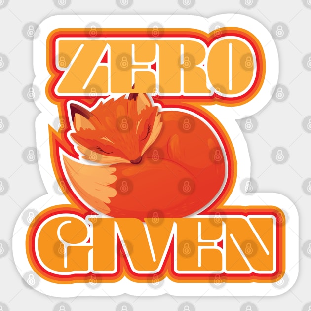 Zero Fox Given - Fox - Sticker | TeePublic